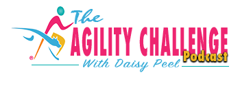 The Agility Challenge Podcast With Daisy Peel - The Agility Challenge ...